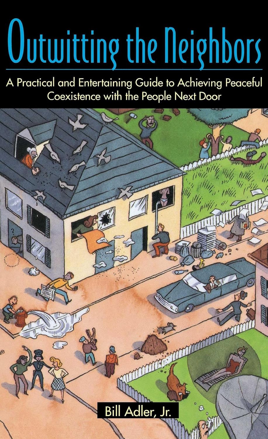 Outwitting the Neighbors: A Practical and Entertaining Guide to ...