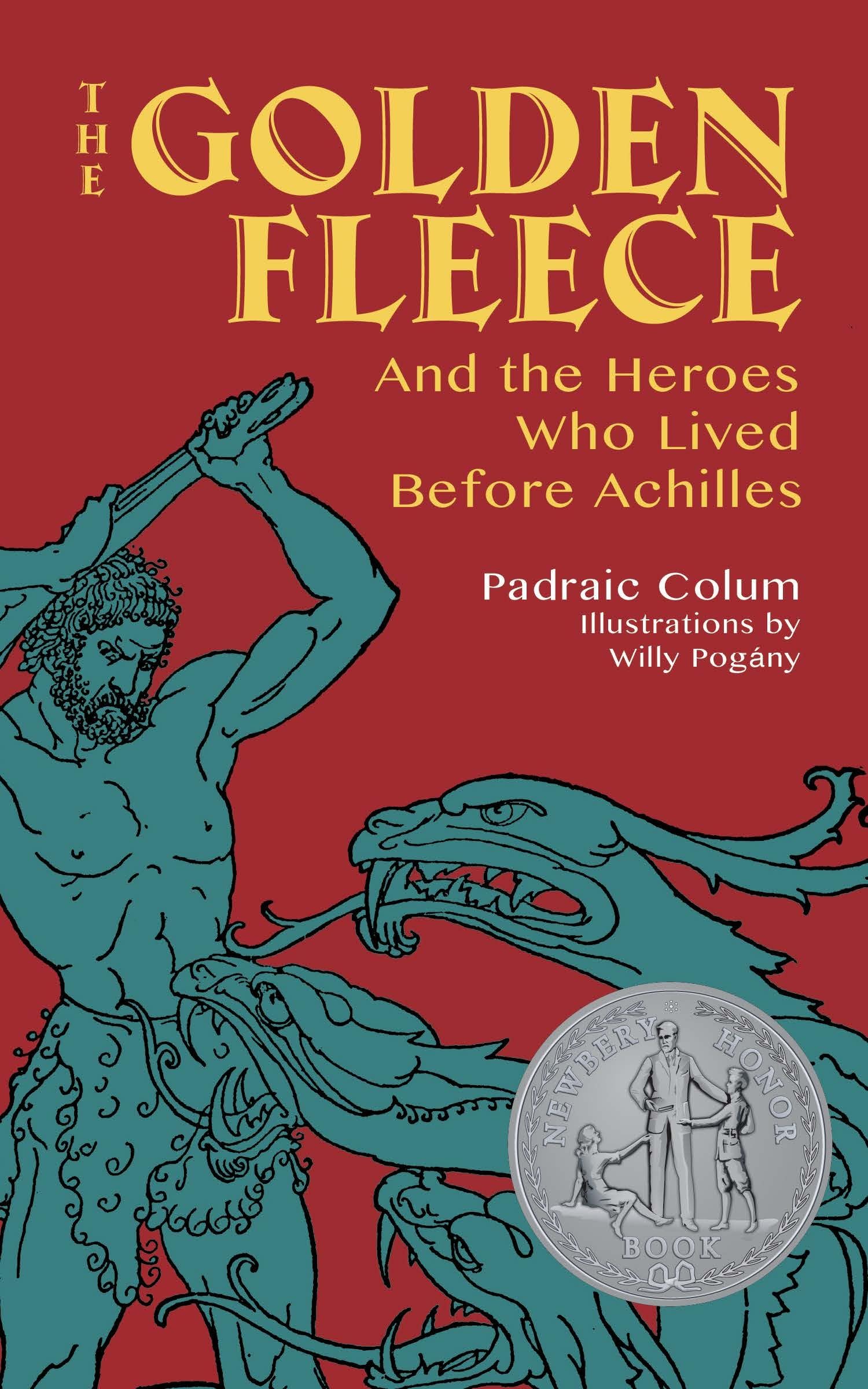 The Golden Fleece: And the Heroes Who Lived Before Achilles: Colum ...
