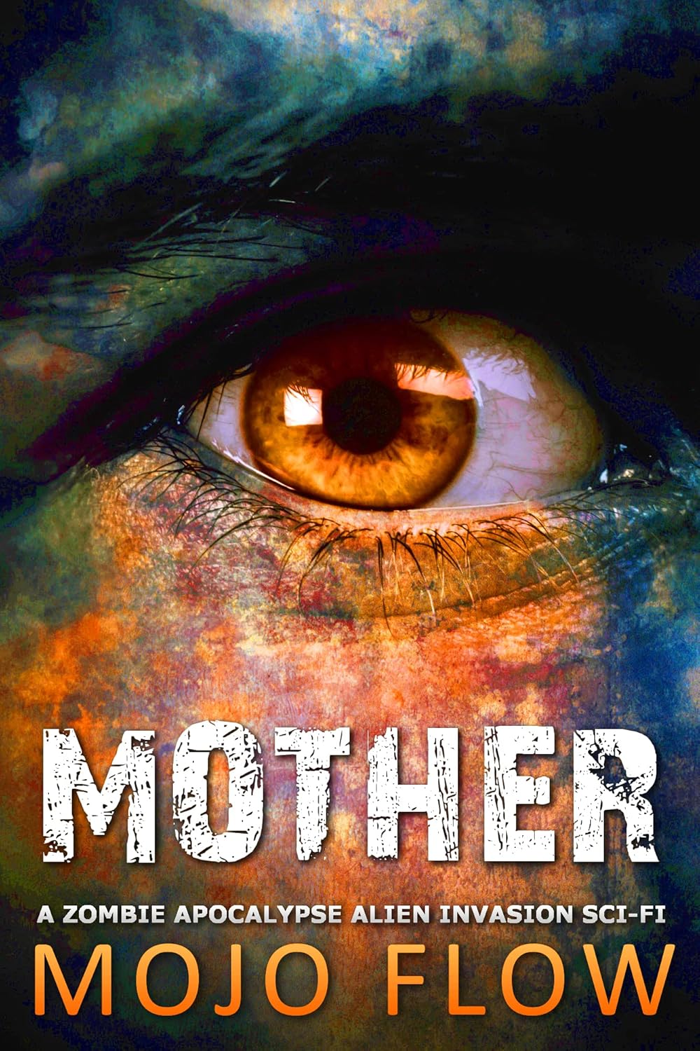 Amazon.com: M.O.T.H.E.R: A Zombie Apocalypse Alien Invasion Sci-Fi ...