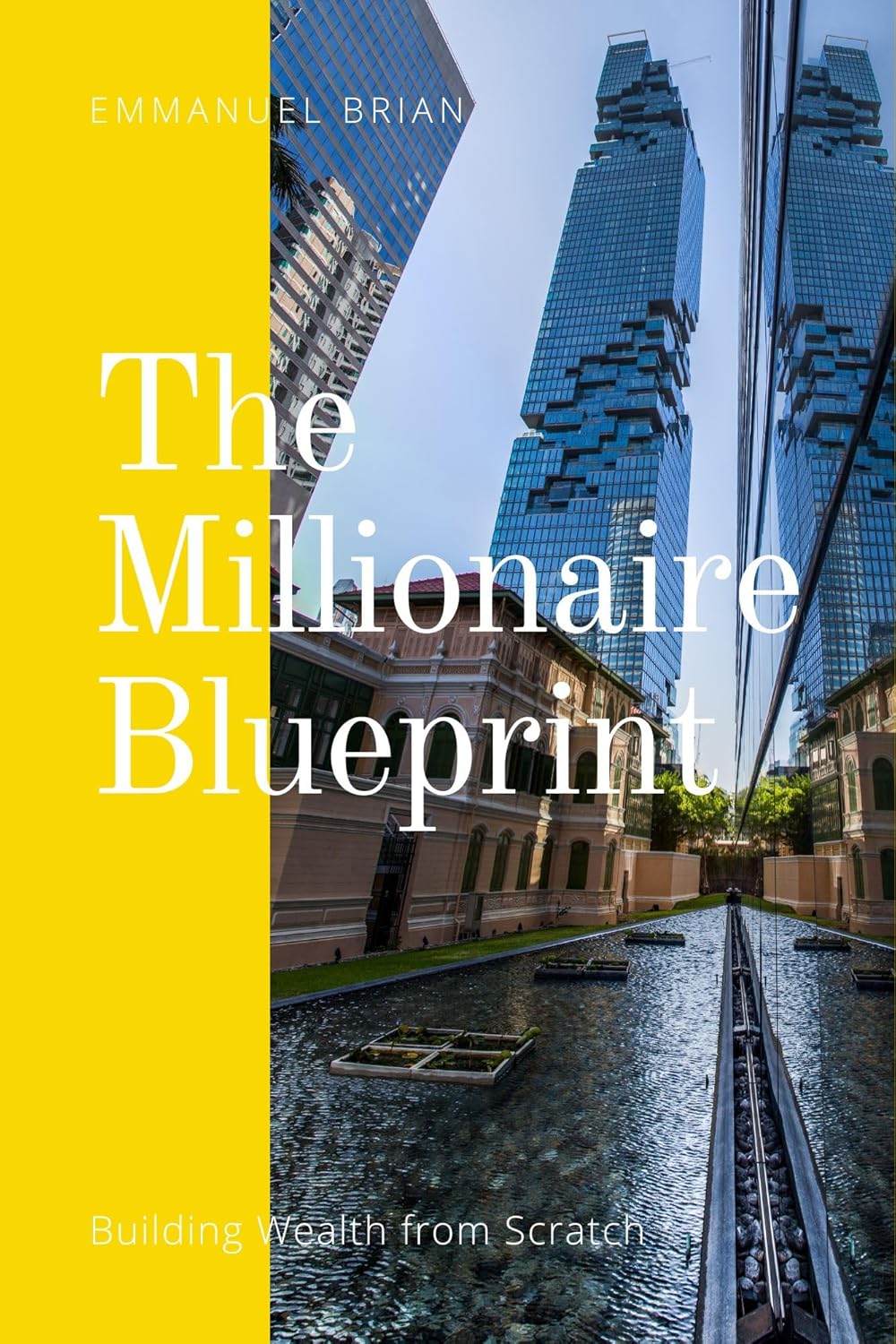 The Millionaire Blueprint: Building Wealth from Scratch eBook : Brian ...