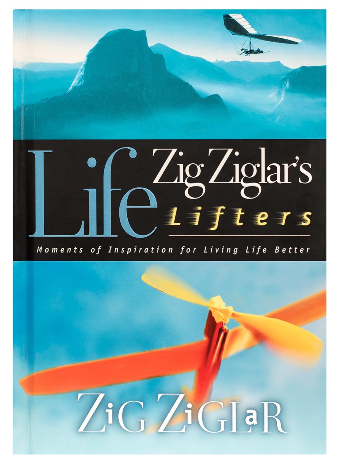 Zig Ziglar's Life Lifters: Moments of Inspiration for Living Life Better: Ziglar, Zig ...