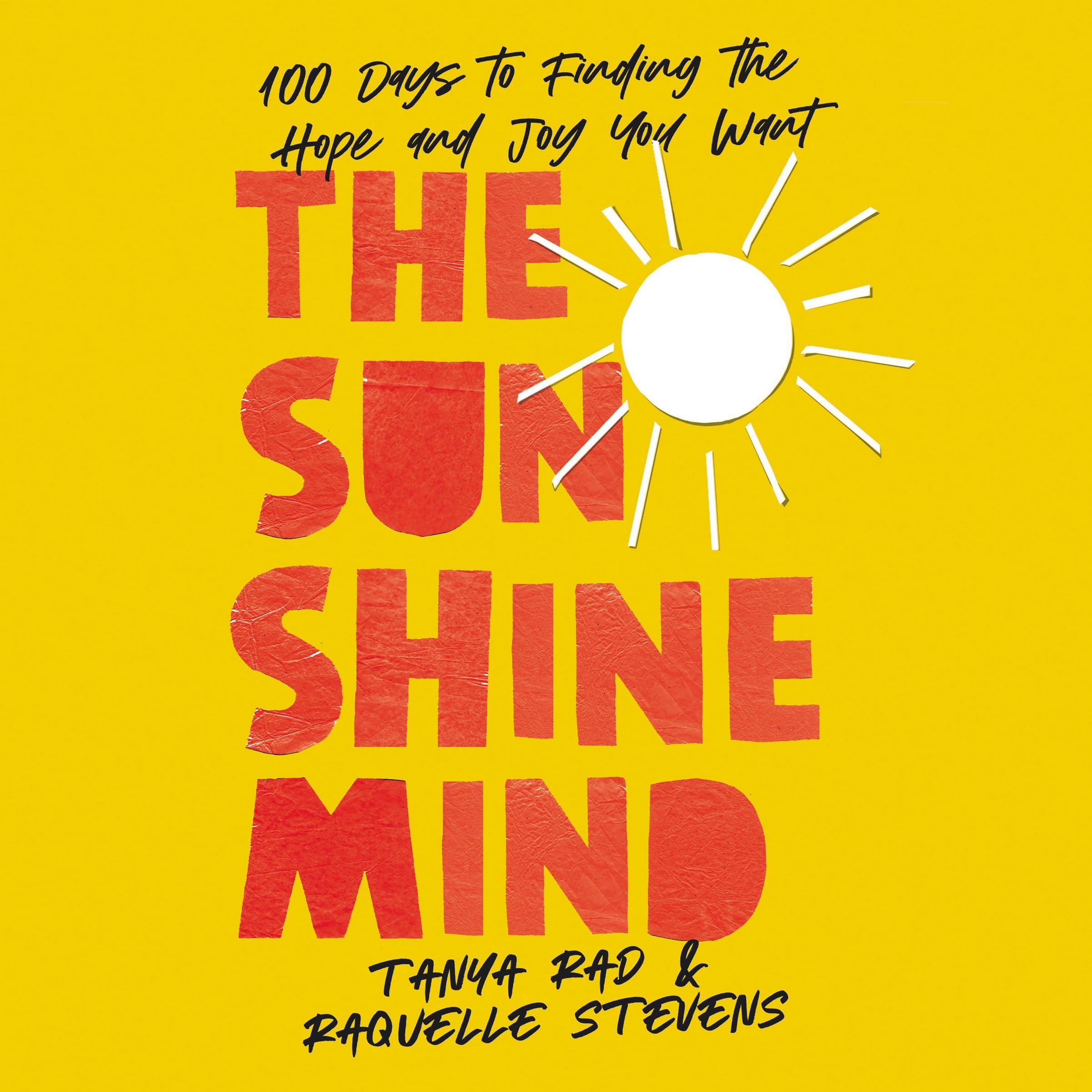 The Sunshine Mind: 100 Days to Finding the Hope and Joy You Want: Tanya ...