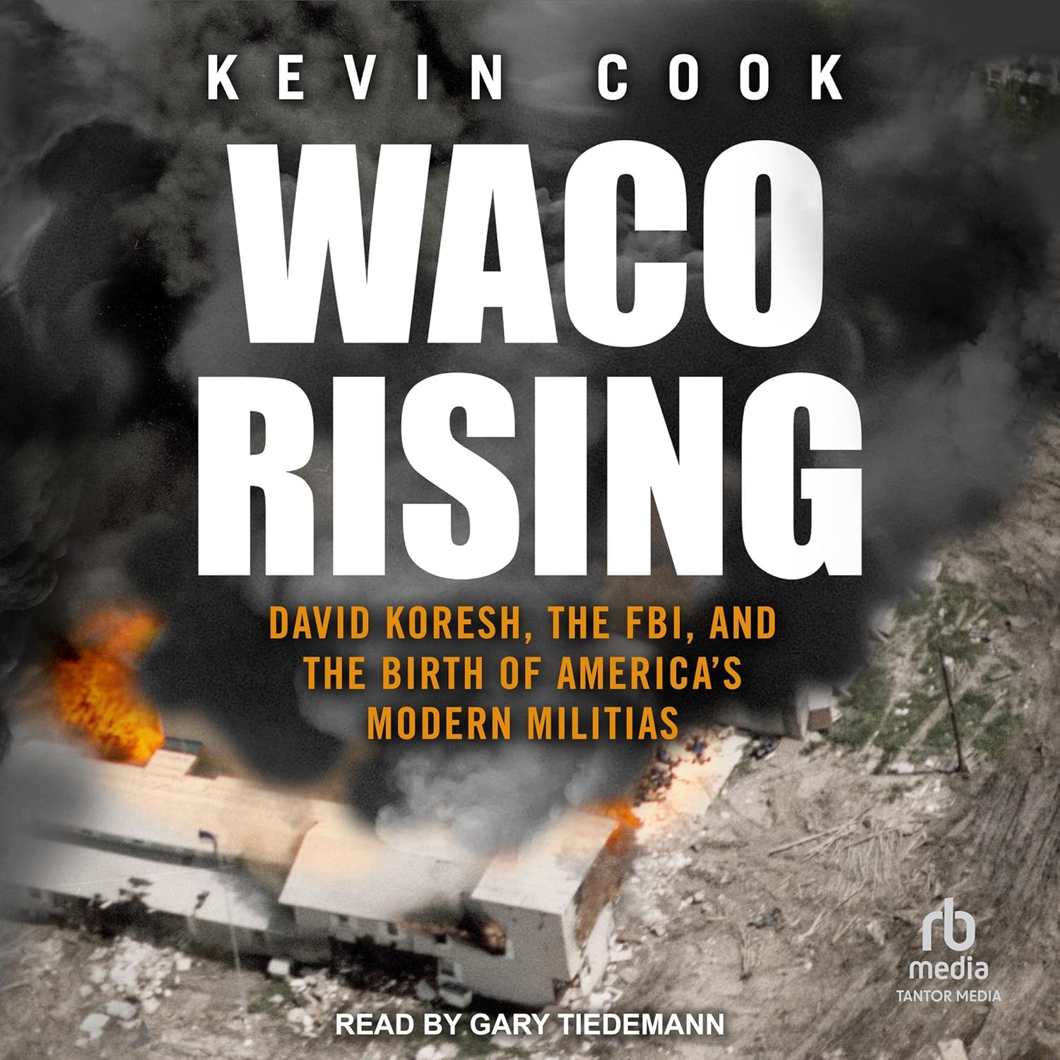 Amazon.com: Waco Rising: David Koresh, the FBI, and the Birth of ...
