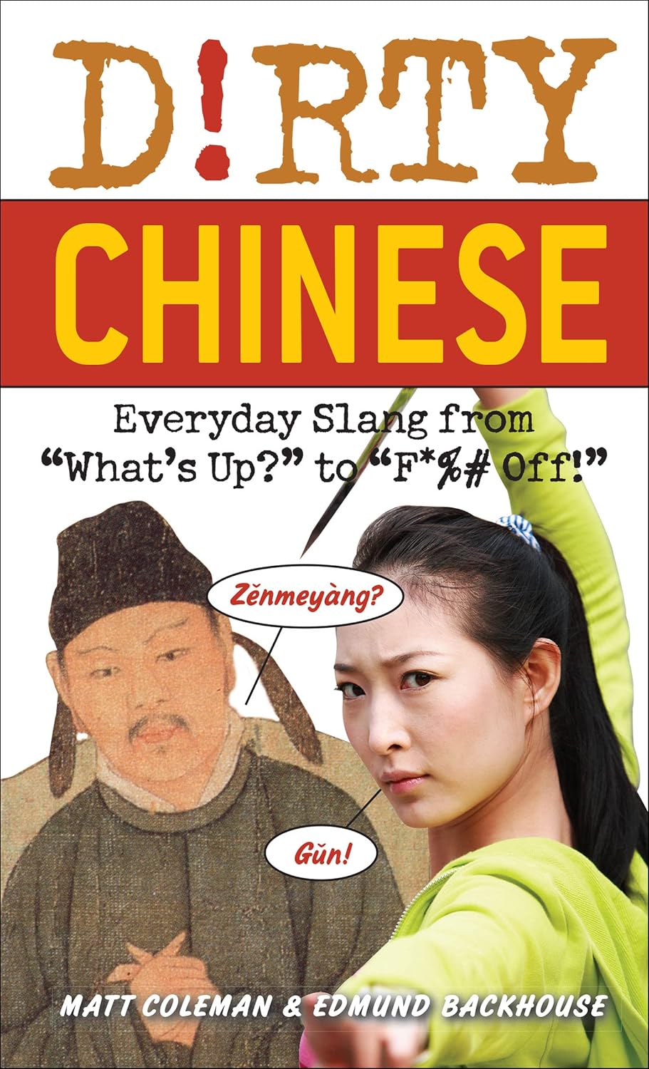 Amazon.com: Dirty Chinese: Everyday Slang from "What's Up?" to "F ...