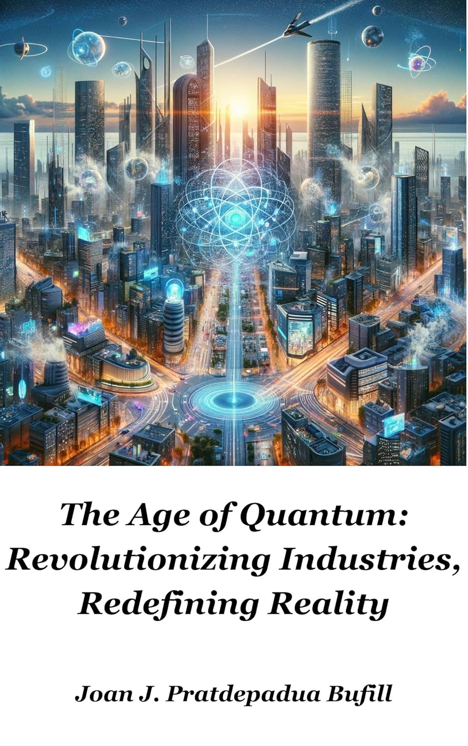 Amazon.com: The Age of Quantum: Revolutionizing Industries, Redefining ...