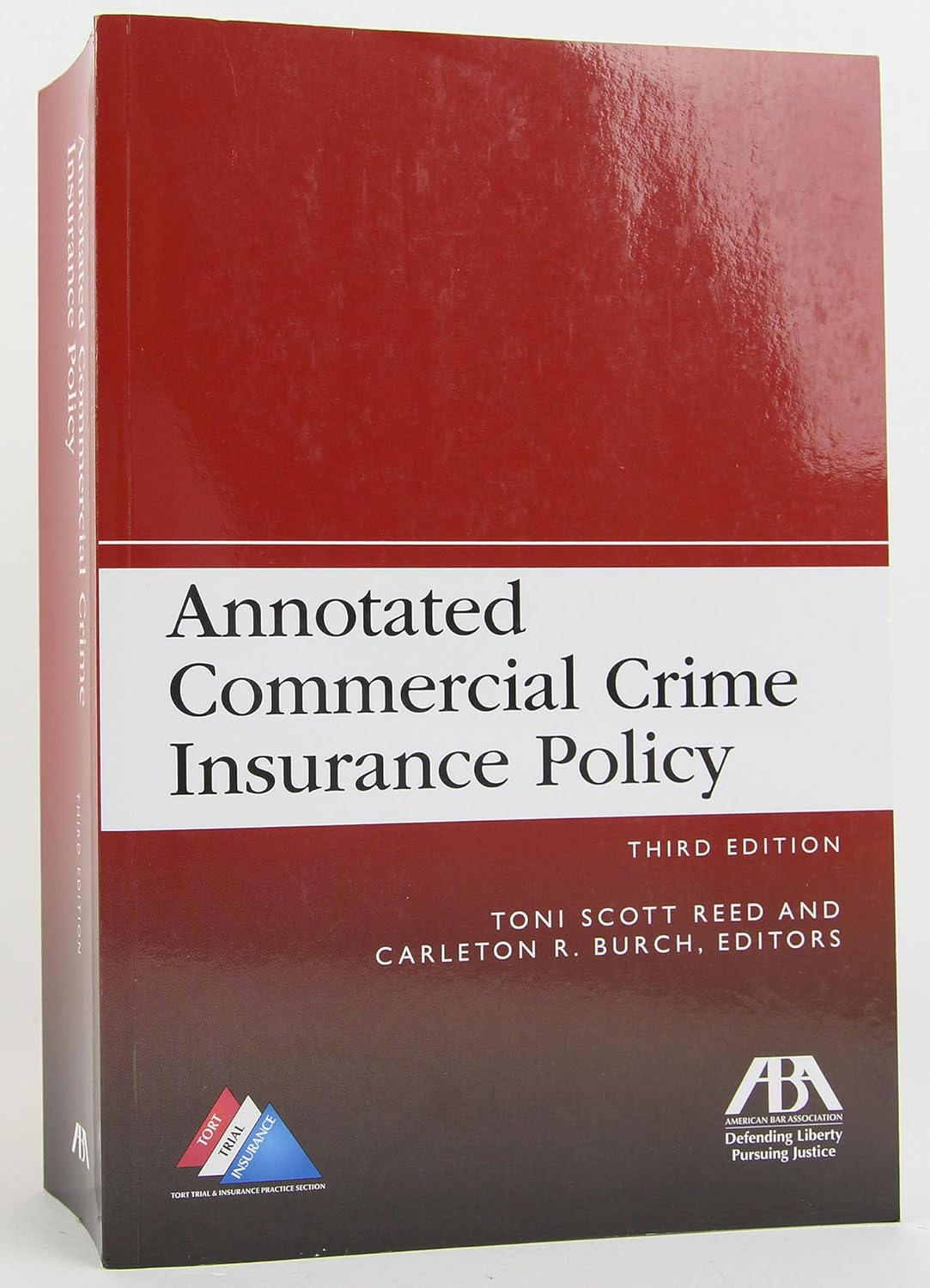 Annotated Commercial Crime Insurance Policy, Third Edition: Toni Scott ...