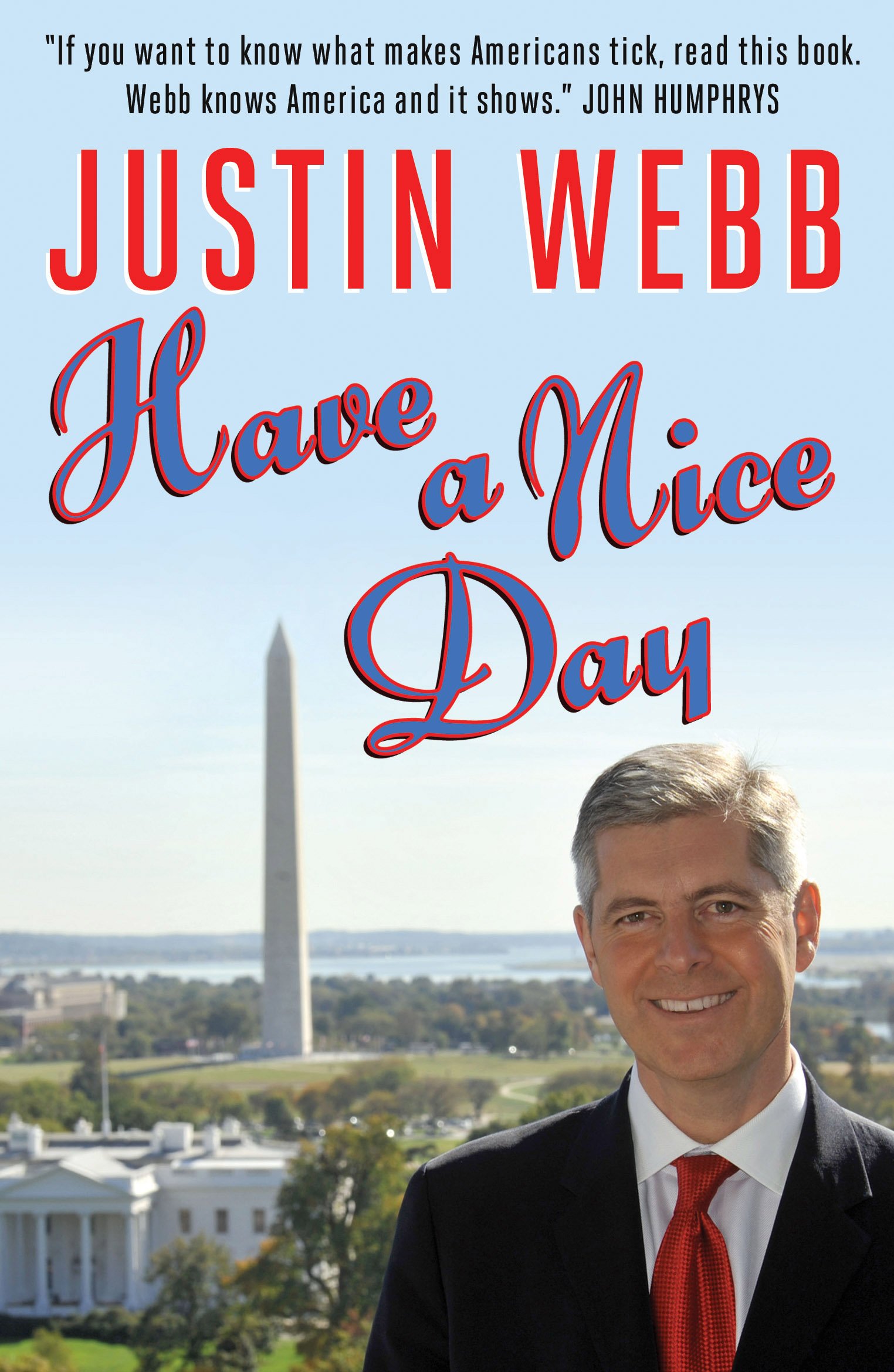 Have a Nice Day: Justin Webb: 9781906021702: Amazon.com: Books