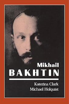 Mikhail Bakhtin: Clark, Katerina, Holquist, Michael: 9780674574175 ...