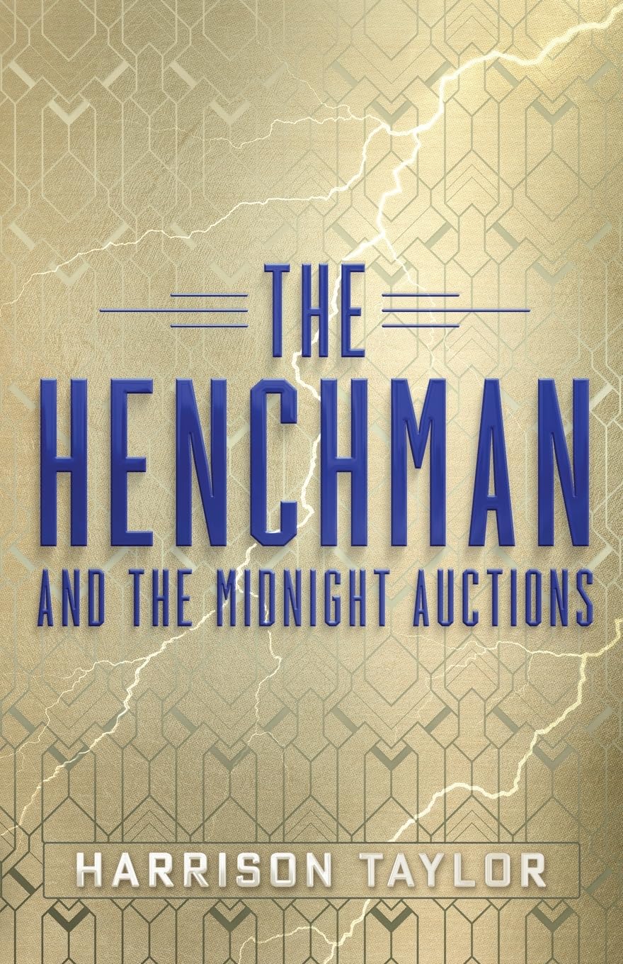 The Henchman and the Midnight Auctions: Taylor, Harrison: 9781737263432 ...