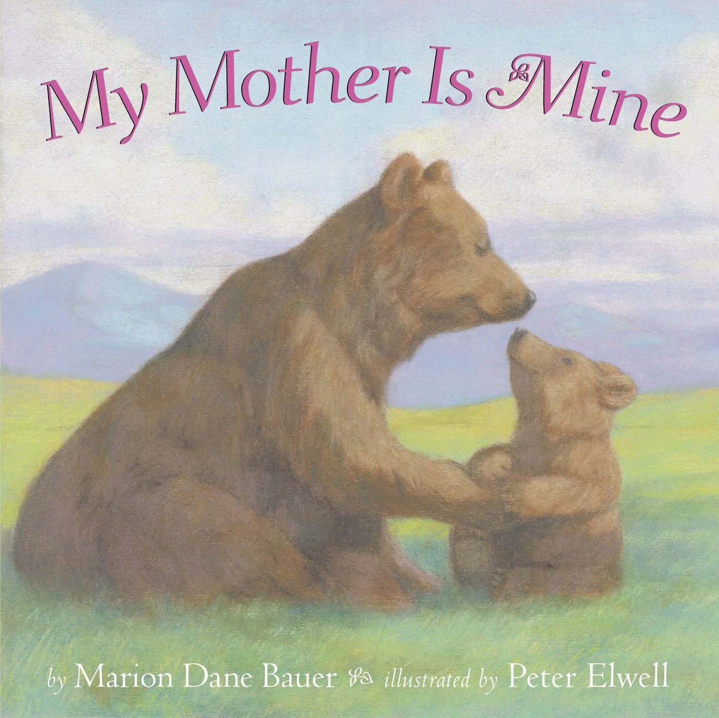 My Mother Is Mine (Classic Board Books): Bauer, Marion Dane, Elwell ...