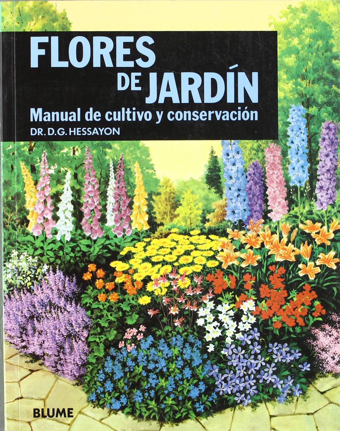 Flores de jardin: Manual de cultivo y conservacion (Expert series ...