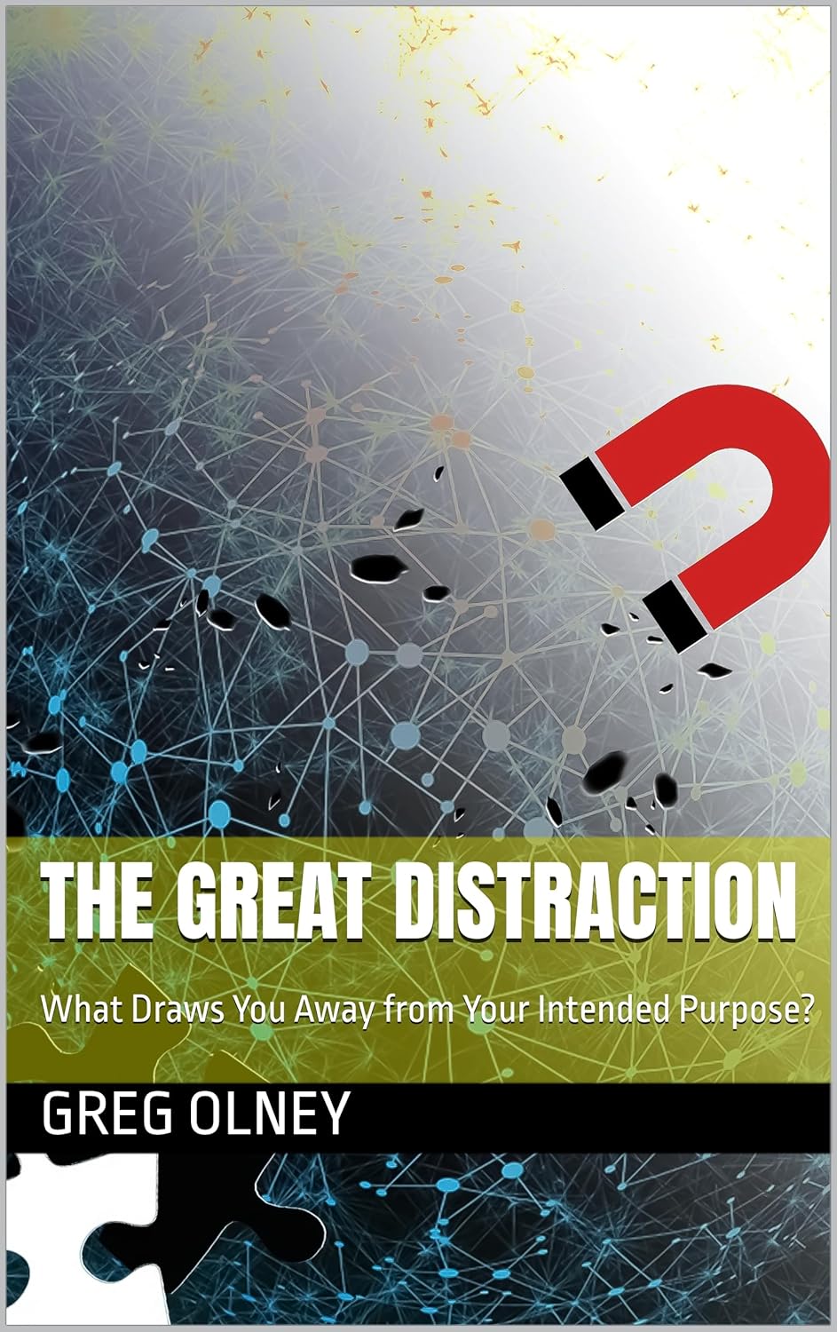 The Great Distraction: What Draws You Away from Your Intended Purpose ...