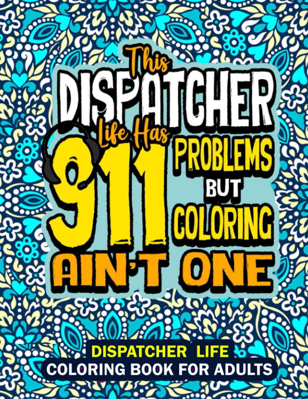 Amazon.com: Dispatcher Coloring book: Dispatcher Life 911 Operator ...