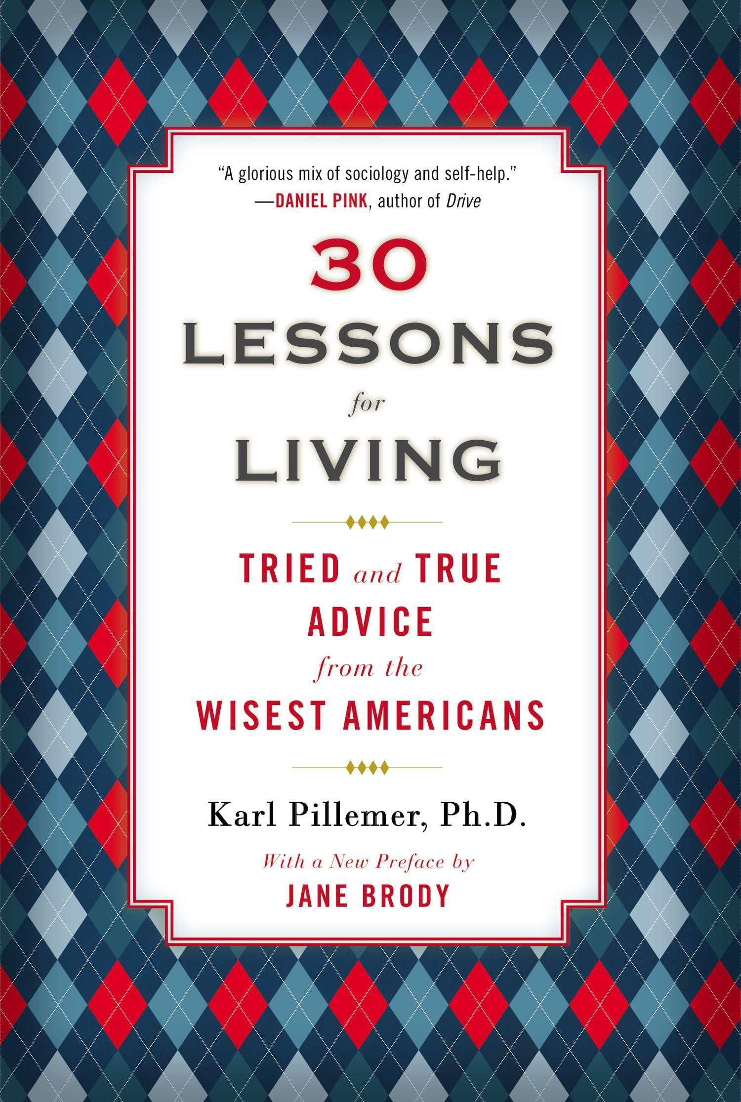 Amazon.com: 30 Lessons for Living: Tried and True Advice from the ...