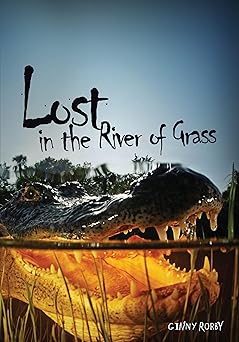 Amazon.com: Lost in the River of Grass: 9780761384984: Rorby, Ginny: Books
