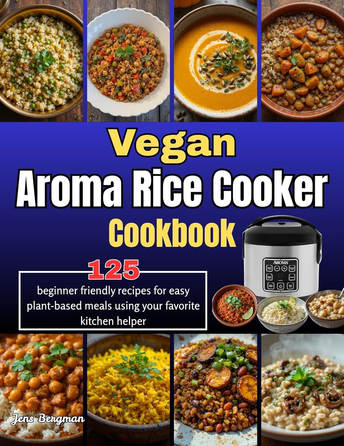 Amazon.com: Vegan Aroma Rice Cooker Cookbook: 125 Beginner Friendly ...