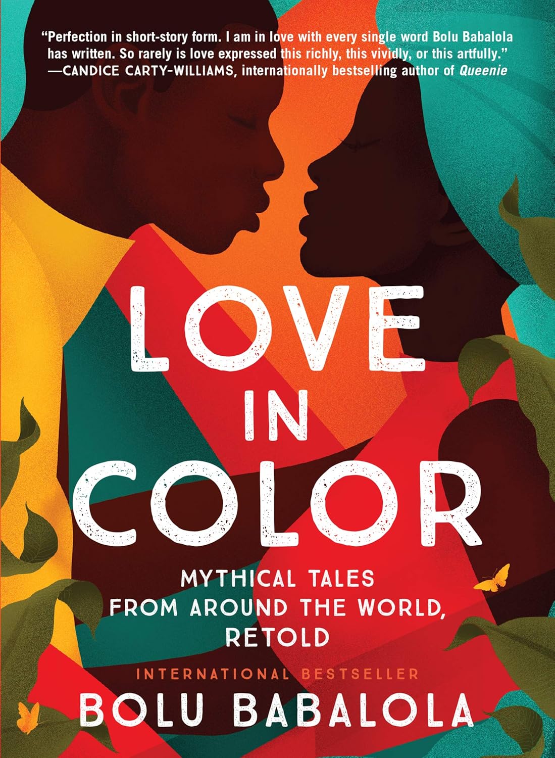 Love in Color: Mythical Tales from Around the World, Retold: Babalola ...