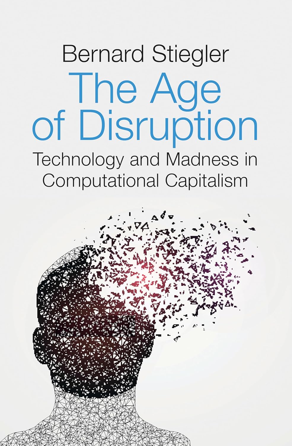 The Age of Disruption: Technology and Madness in Computational ...