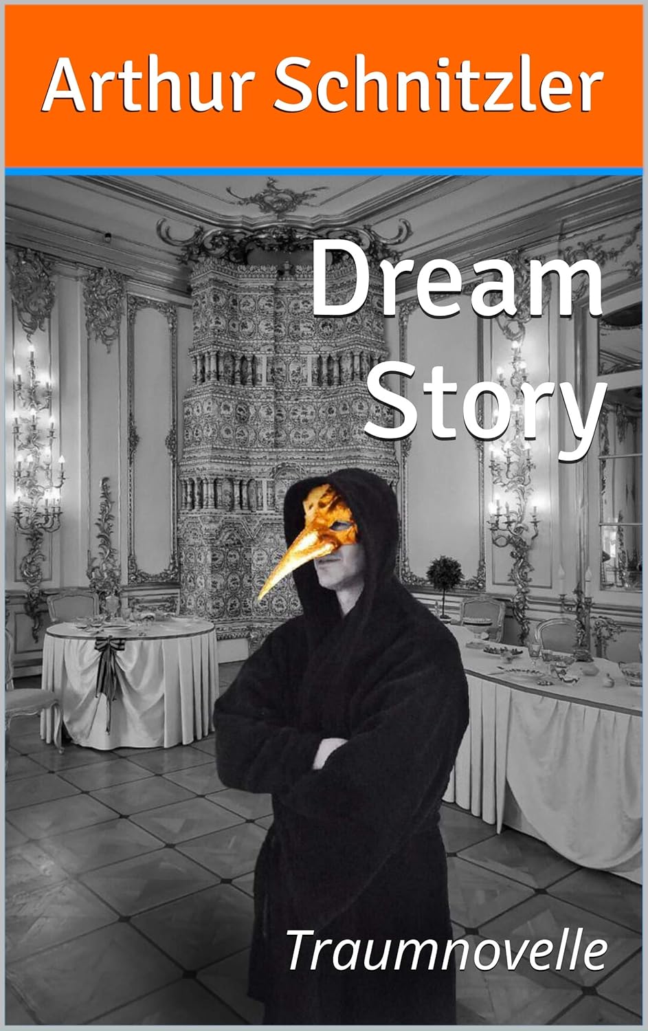 Dream Story: Traumnovelle eBook : Schnitzler, Arthur, Stephens ...