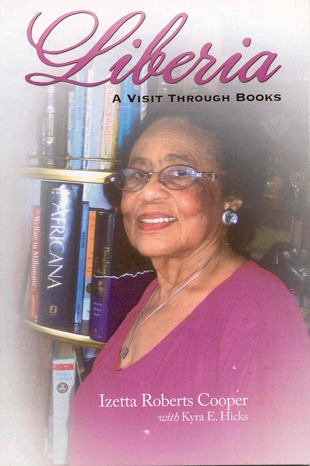 Amazon.com: Liberia: A Visit Through Books eBook : Hicks, Kyra E ...