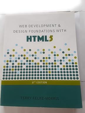Web Development and Design Foundations with HTML5 (8th Edition): Felke-Morris, Terry ...