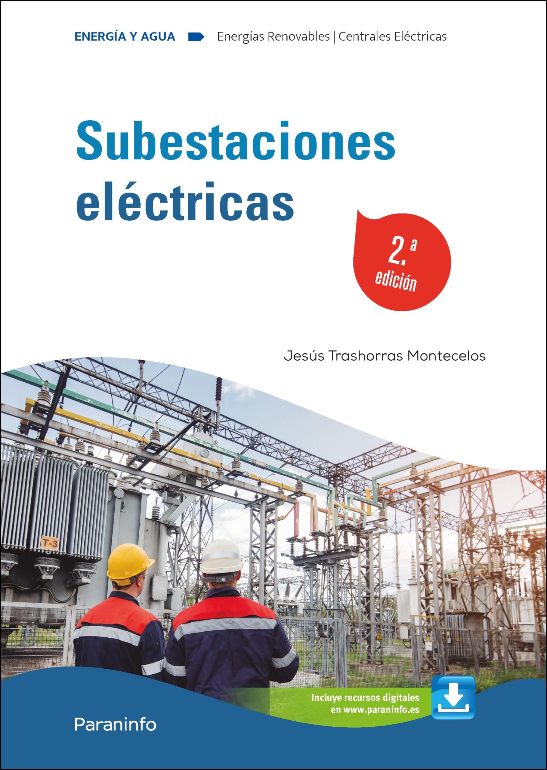 Subestaciones eléctricas 2.ª edición 2024 (Energía y Agua) : TRASHORRAS MONTECELOS, JESÚS ...