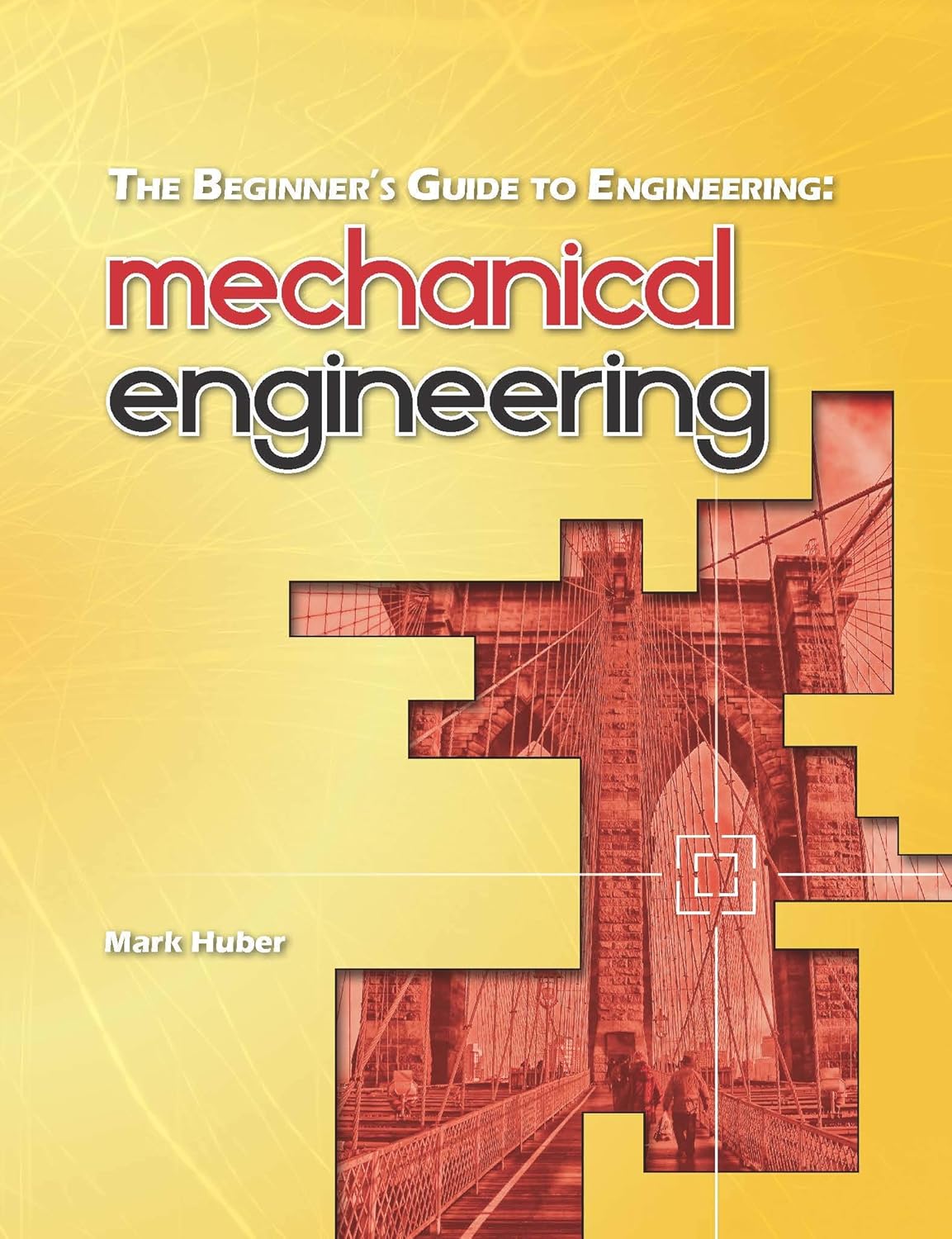 The Beginner's Guide to Engineering: Mechanical Engineering, Huber ...