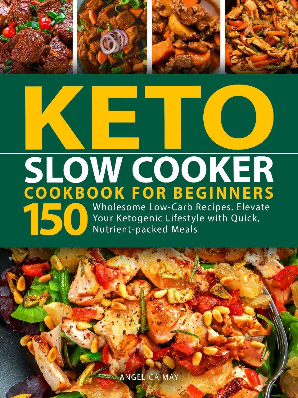 Keto Slow Cooker Cookbook for Beginners: 150 Wholesome Low-Carb Recipes ...