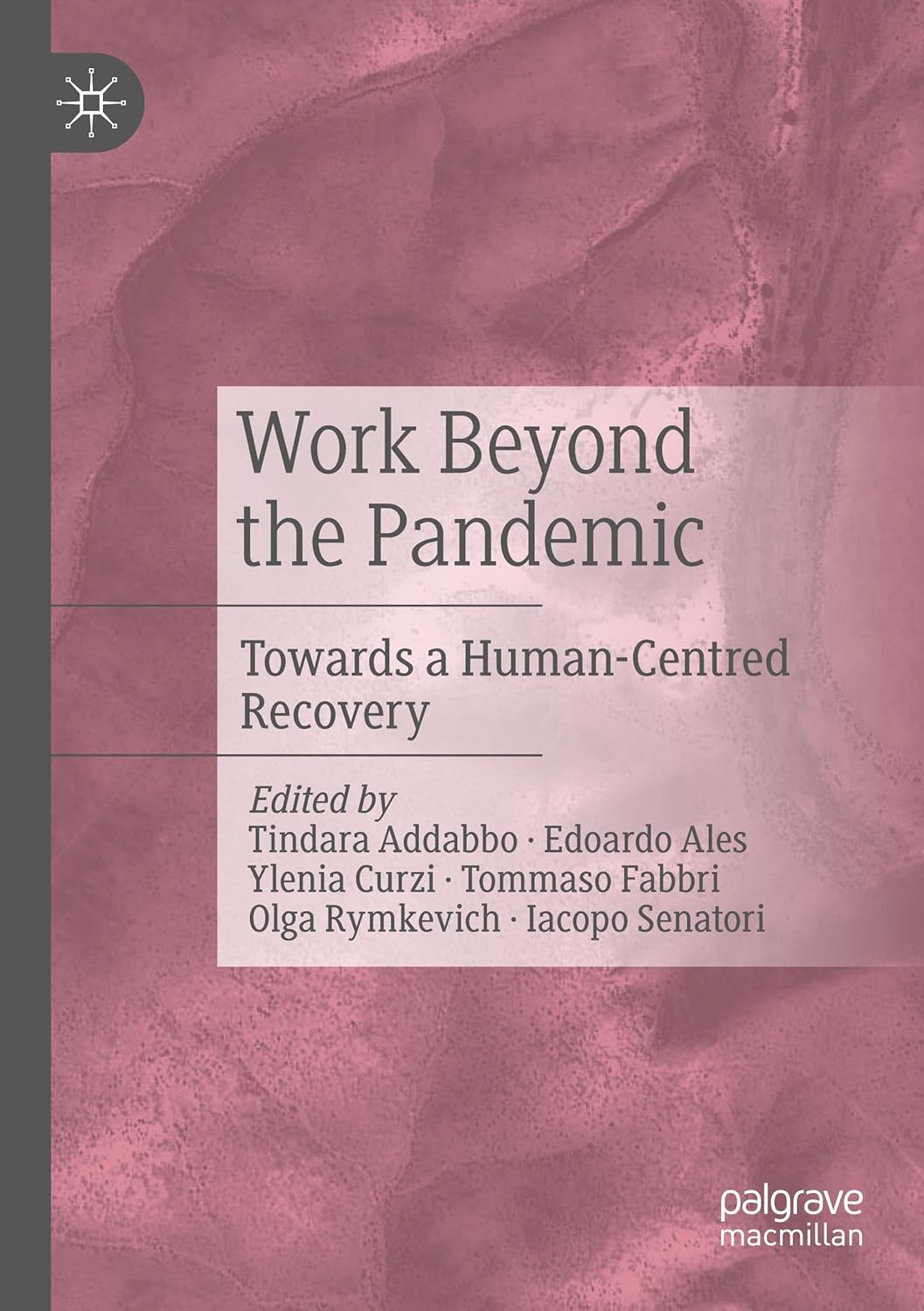 Work Beyond the Pandemic: Towards a Human-Centred Recovery: Addabbo ...