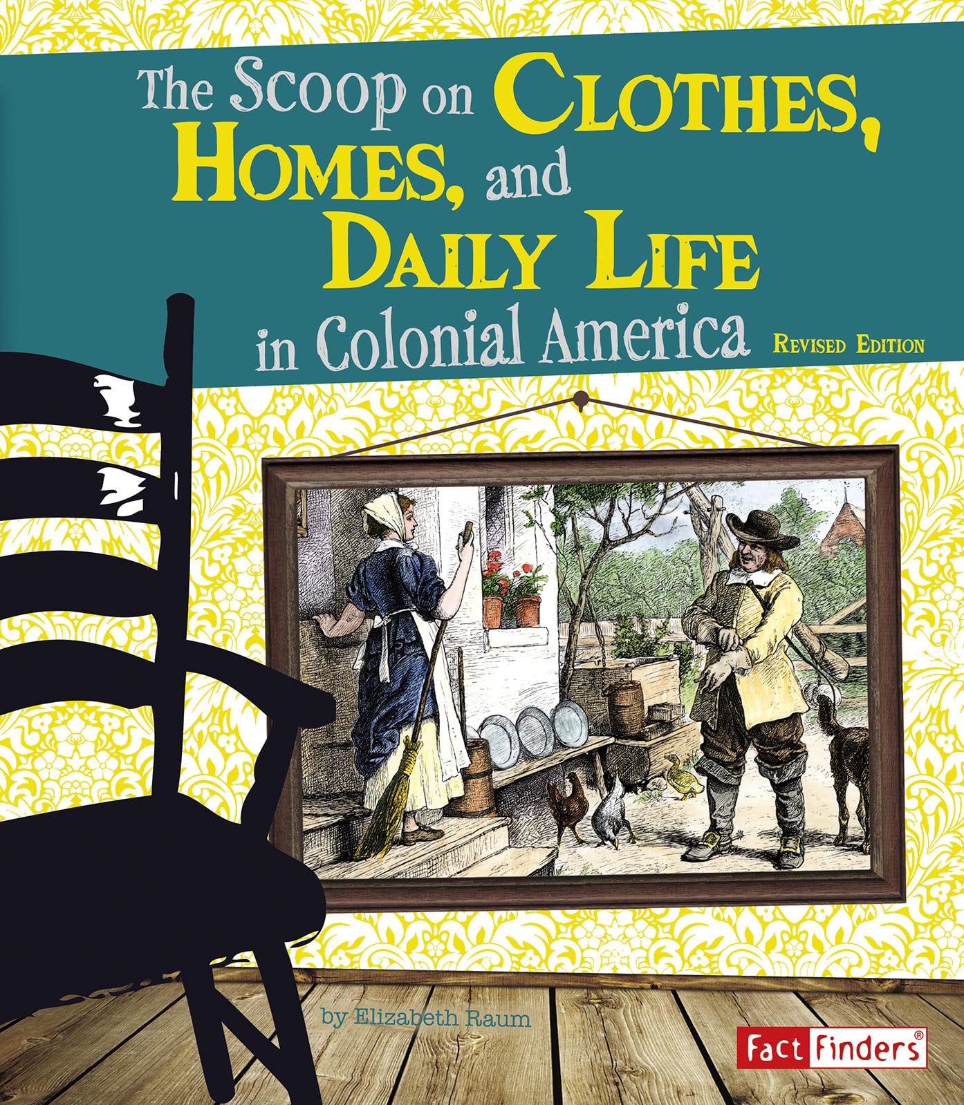 The Scoop on Clothes, Homes, and Daily Life in Colonial America (Life ...