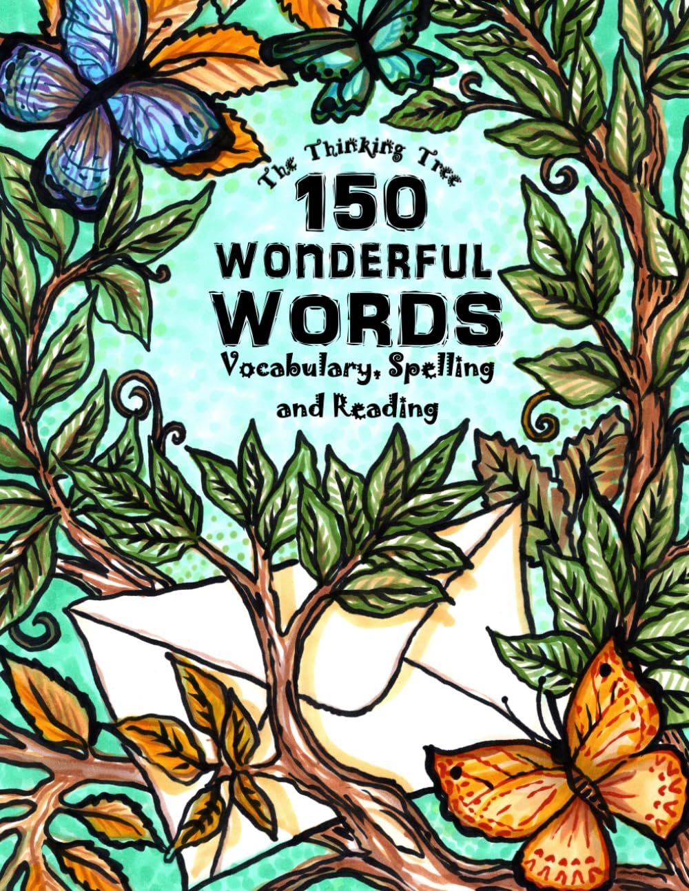 The Thinking Tree - 150 Wonderful Words: Vocabulary, Spelling & Reading ...