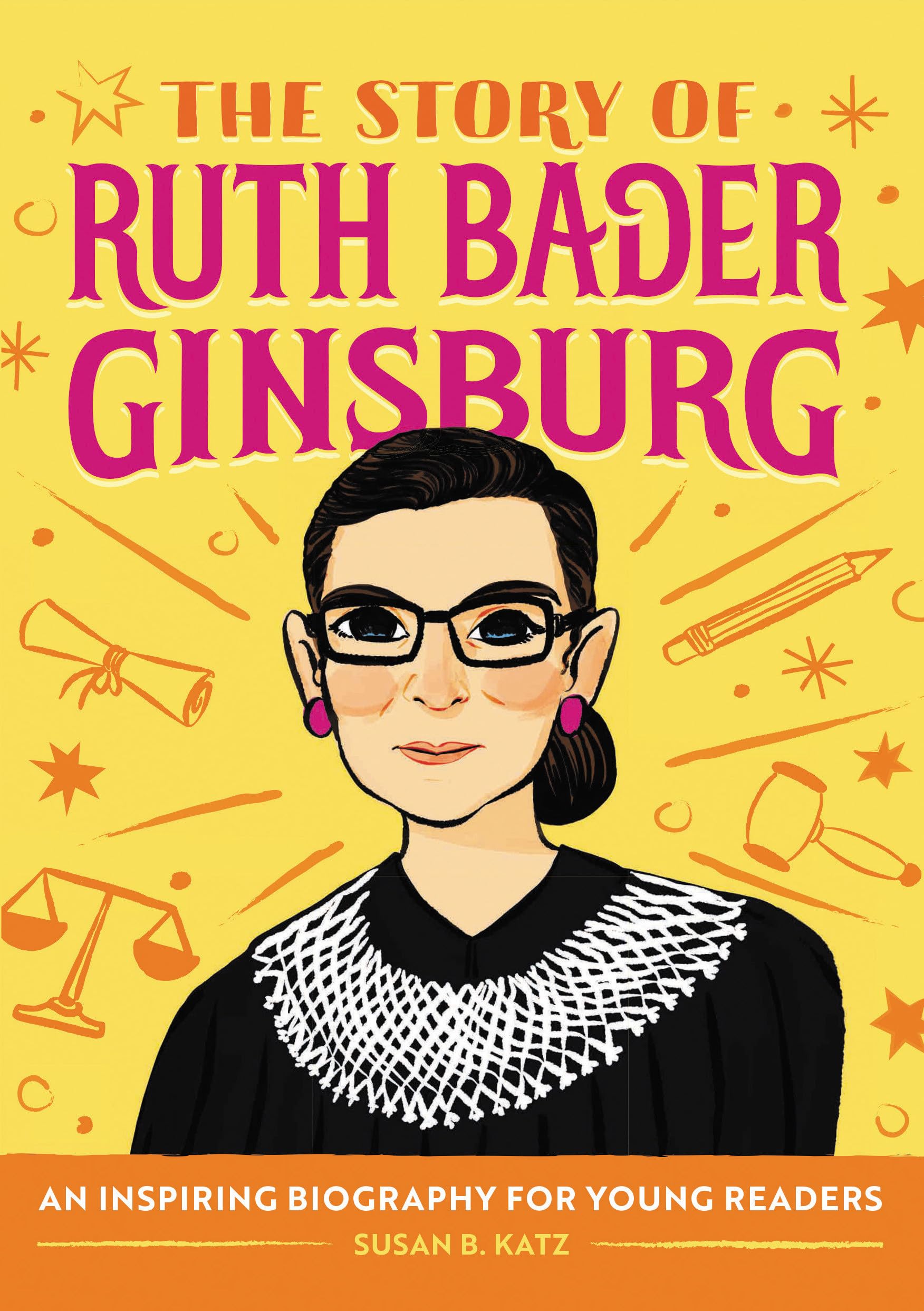 The Story of Ruth Bader Ginsburg: An Inspiring Biography for Young ...