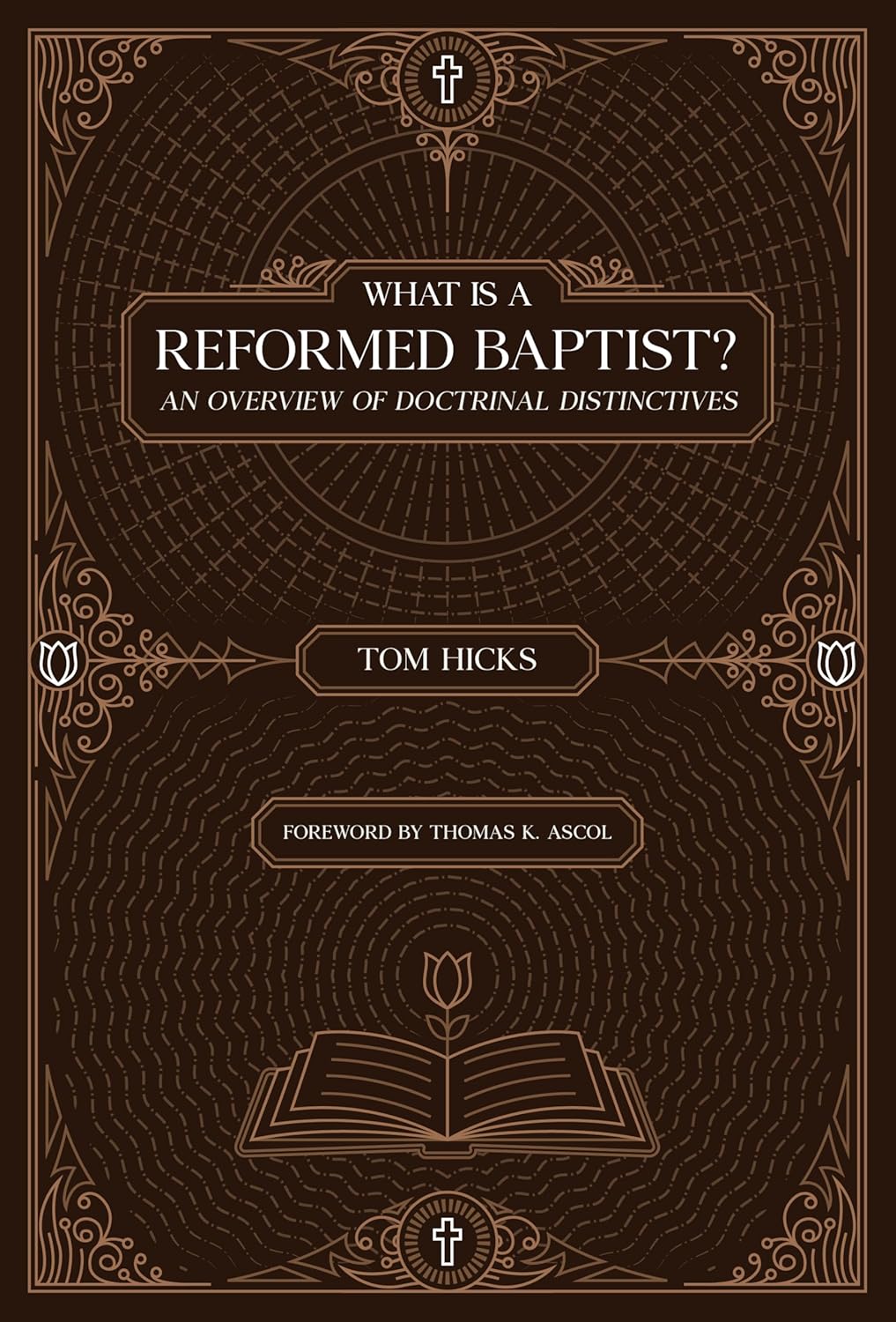 What Is A Reformed Baptist?: An Overview of Doctrinal Distinctives ...