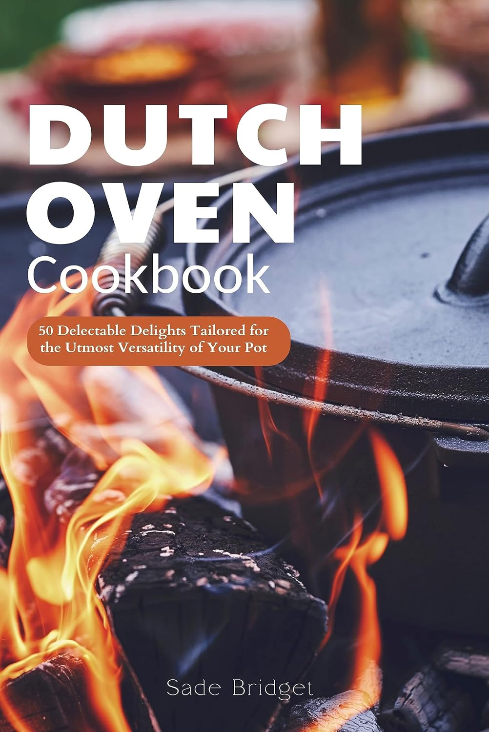 Amazon.com: DUTCH OVEN Cookbook: 50 Delectable Delights Tailored for ...