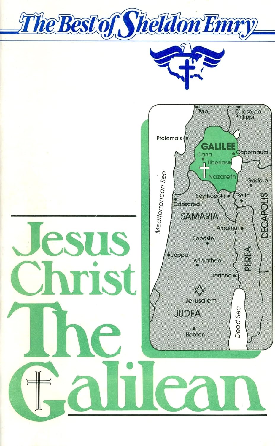 Jesus Christ the Galilean: Pastor Sheldon Emry: Amazon.com: Books