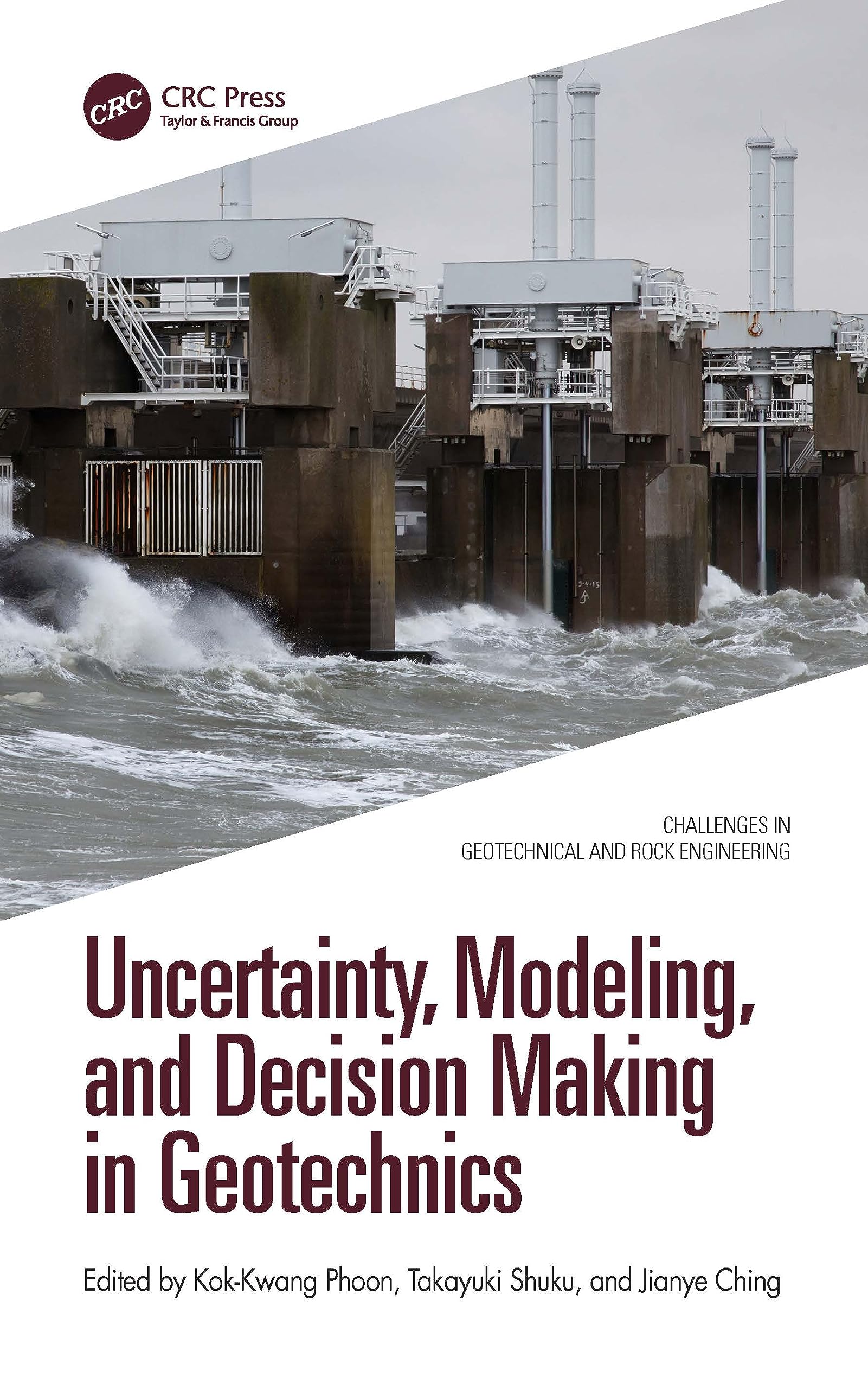 Uncertainty Modeling and Decision Making in Geotechnics : Kok-Kwang ...