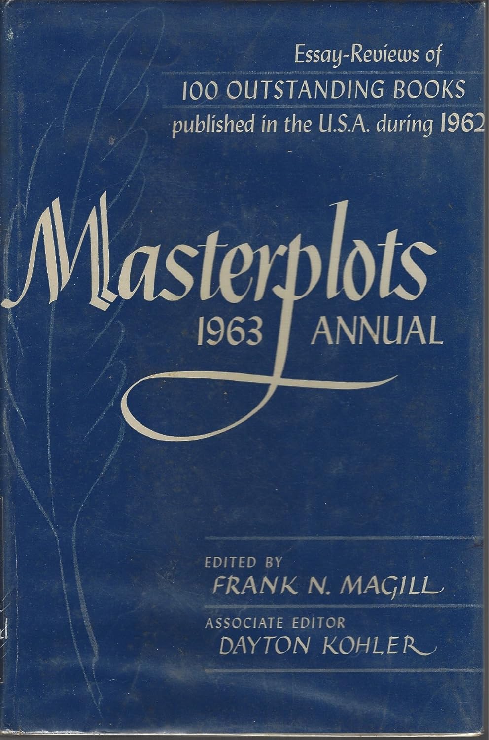 Masterplots 1963 Annual: Essay-Review of 100 Outstanding Books ...