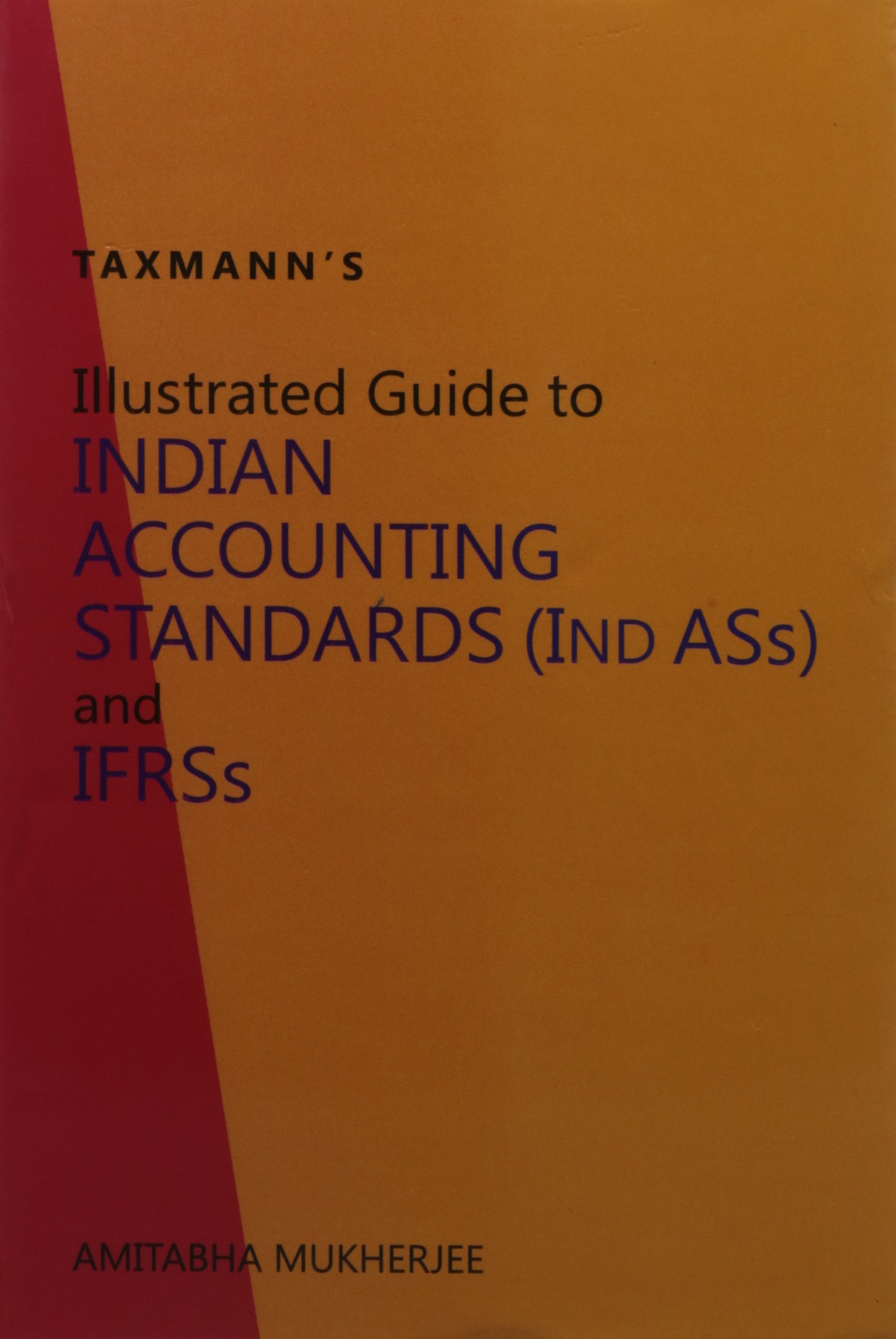 Buy Illustrated Guide to Indian Accounting Standard (IND ASS) and IFRSS ...