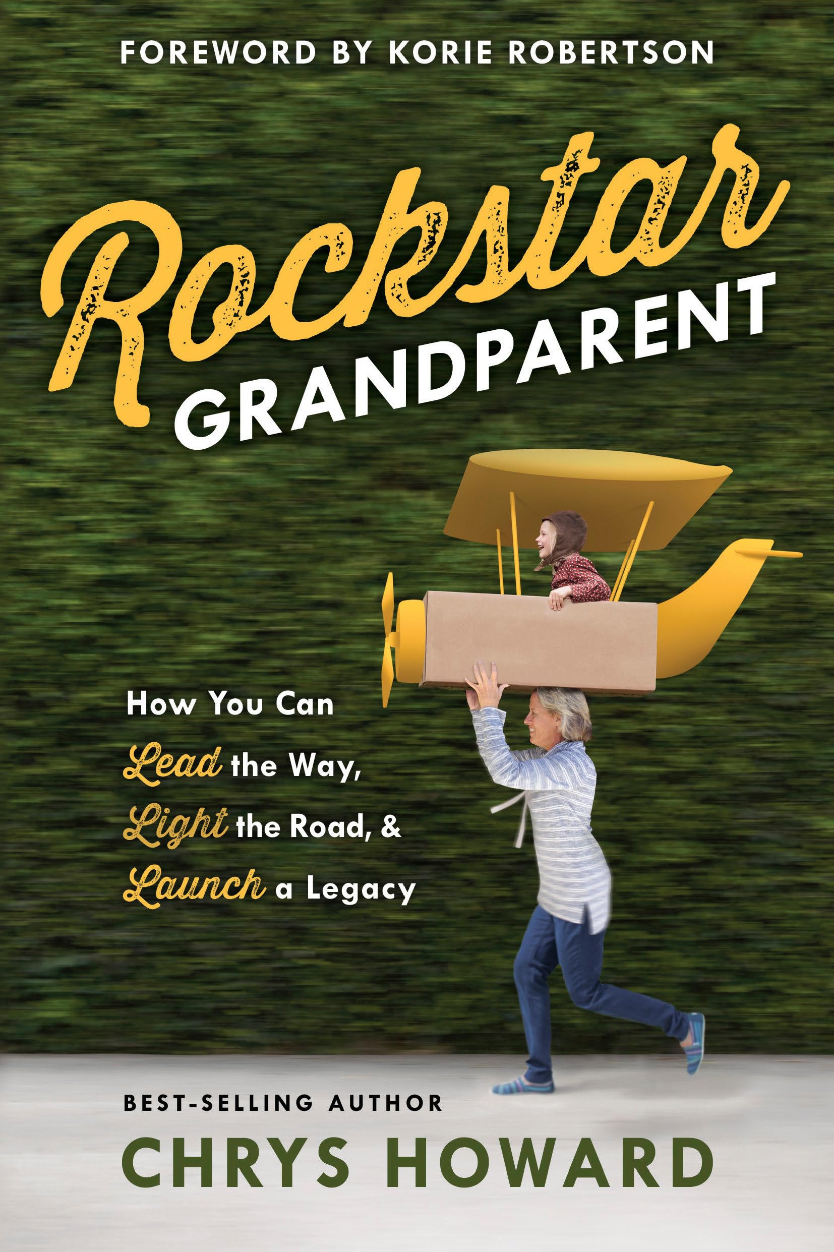 Rockstar Grandparent: How You Can Lead the Way, Light the Road, and ...
