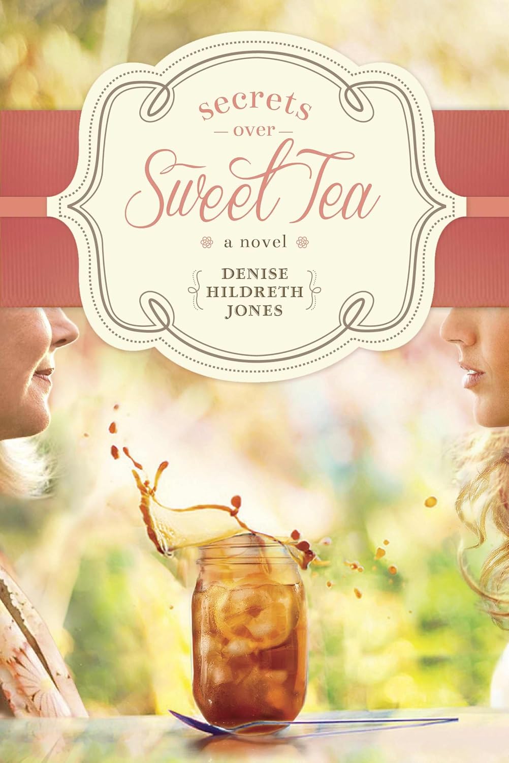 Secrets over Sweet Tea: Jones, Denise Hildreth: 9781414366845: Amazon ...