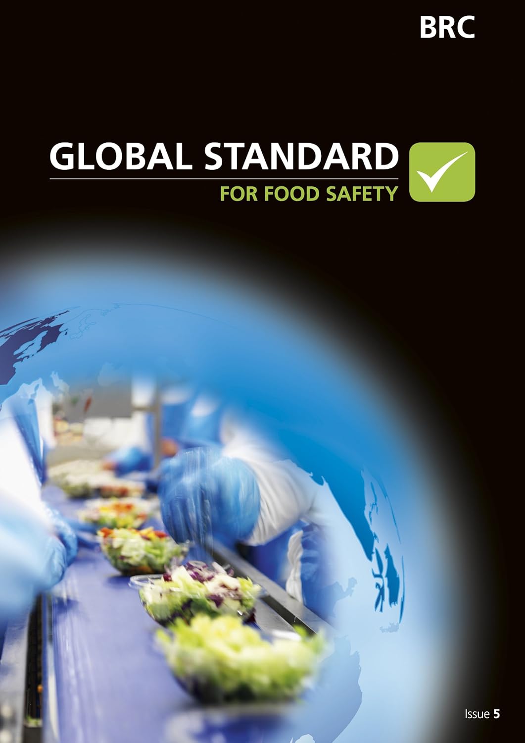 Global Standard for Food Safety: Issue 5 (BRC Global Standard for Food ...