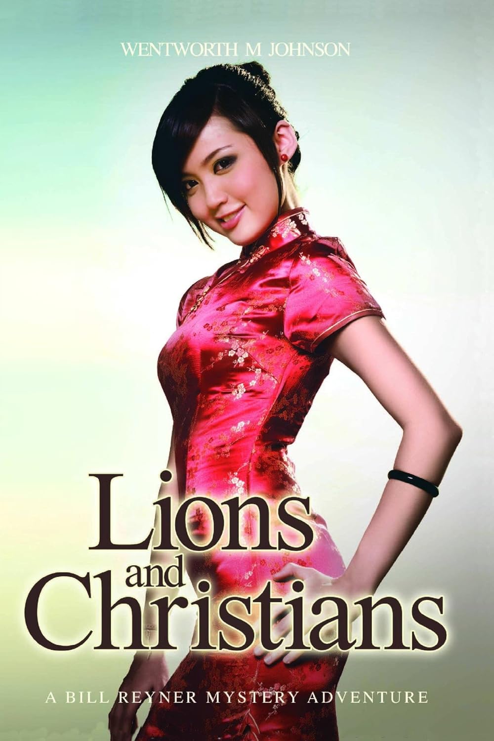 Lions and Christians: A Bill Reyner Mystery Adventure 5 (Bill Reyner ...