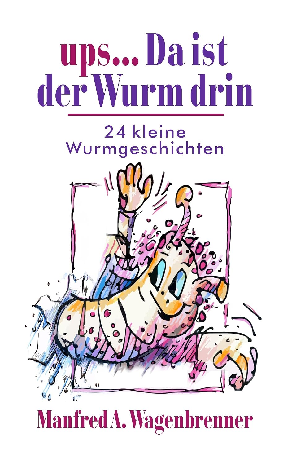 Amazon.com: ups ... Da ist der Wurm drin: 24 kleine Wurmgeschichten ...
