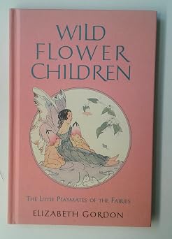 Wild Flower Children: Gordon, Elizabeth: 9780517163603: Amazon.com: Books