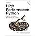 High Performance Python: Practical Performant Programming for Humans: Gorelick, Micha, Ozsvald ...