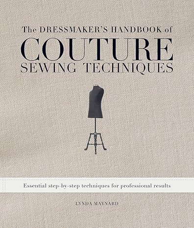 The Dressmaker's Handbook of Couture Sewing Techniques: Essential Step ...
