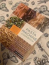 The Ultimate Pasta Machine Cookbook: 100 Recipes for Every Kind of ...
