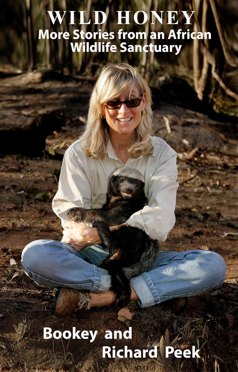Wild Honey: More stories from an African wildlife sanctuary (The Stone ...