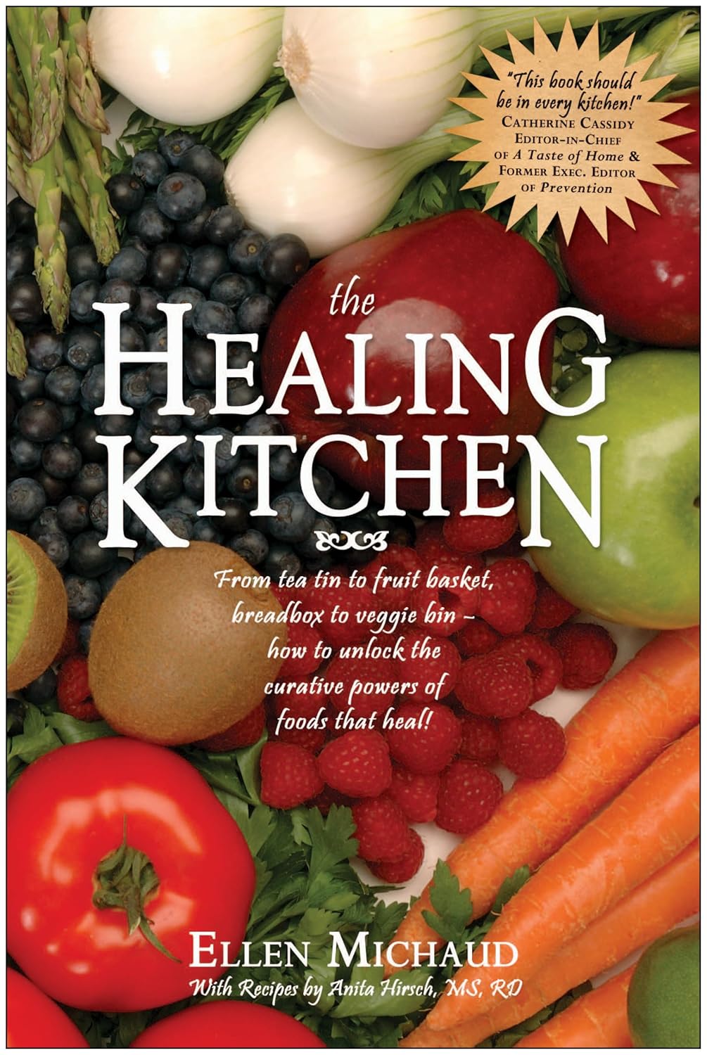 The Healing Kitchen: From Tea Tin to Fruit Basket, Breadbox to Veggie ...