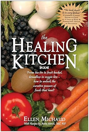 The Healing Kitchen: From Tea Tin to Fruit Basket, Breadbox to Veggie ...